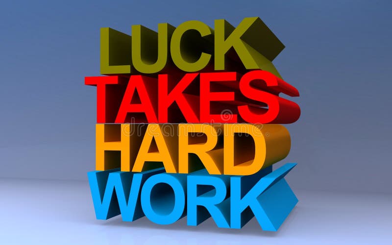 Luck Takes Hard Work on Blue Stock Illustration - Illustration of ...