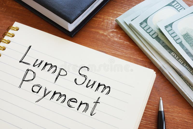 Lump Sum Payment is Shown on the Photo Using the Text Stock Photo ...