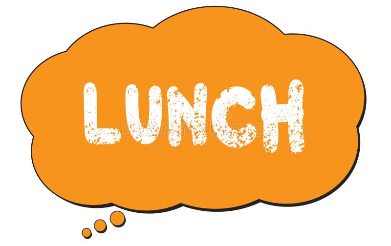 LUNCH Text Written on an Orange Thought Bubble Stock Illustration ...