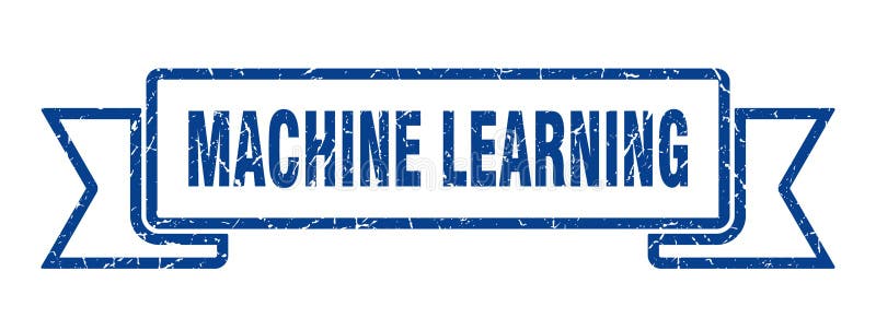 Machine Learning Ribbon. Machine Learning Grunge Band Sign Stock Vector ...