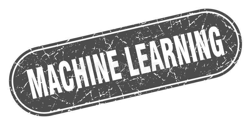 Machine Learning Sign. Machine Learning Grunge Stamp Stock Vector ...