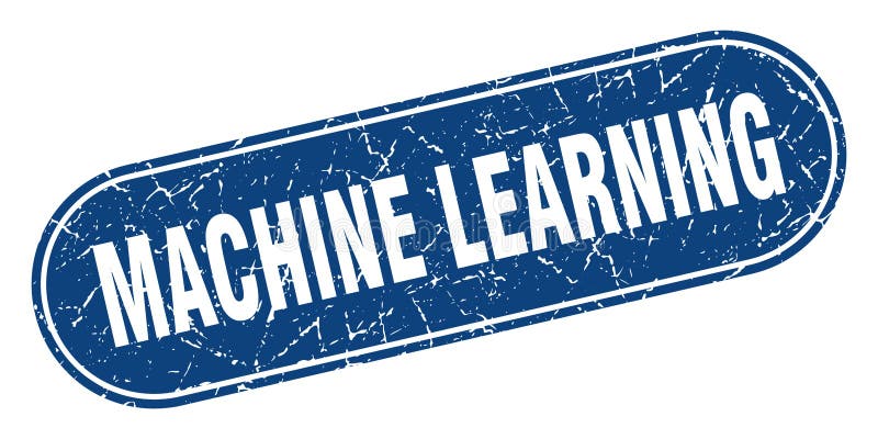 Machine Learning Sign. Machine Learning Grunge Stamp Stock Vector ...