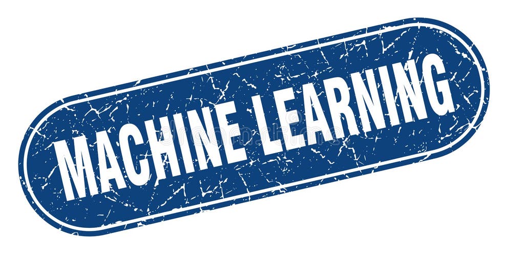 Machine Learning Sign. Machine Learning Grunge Stamp Stock Vector ...