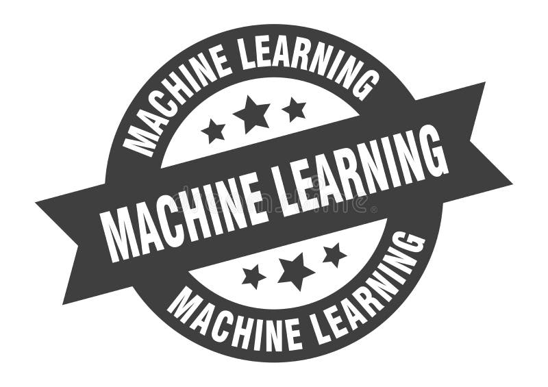 Machine Learning Sign. Machine Learning Round Ribbon Sticker Stock ...