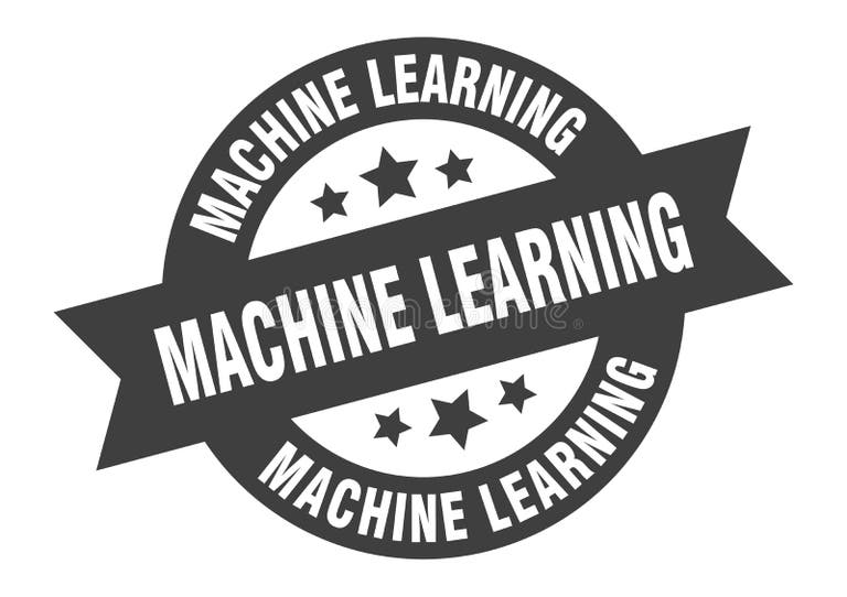 Machine Learning Sign. Machine Learning Round Ribbon Sticker Stock ...