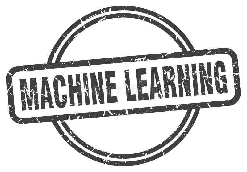 Machine Learning Stamp. Machine Learning Round Grunge Sign Stock Vector ...