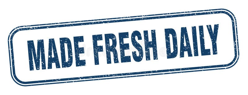 Made Fresh daily Stamp. Made Fresh daily Square Grunge Sign Stock ...
