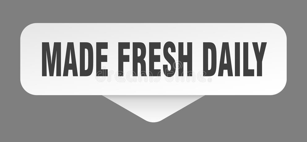 Made Fresh daily Sticker. Made Fresh daily Sign Isolated on Gray ...