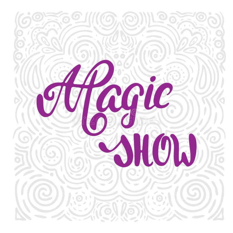 Magical Show. Festive Billboard for a Magical Show. Hand Lettering ...