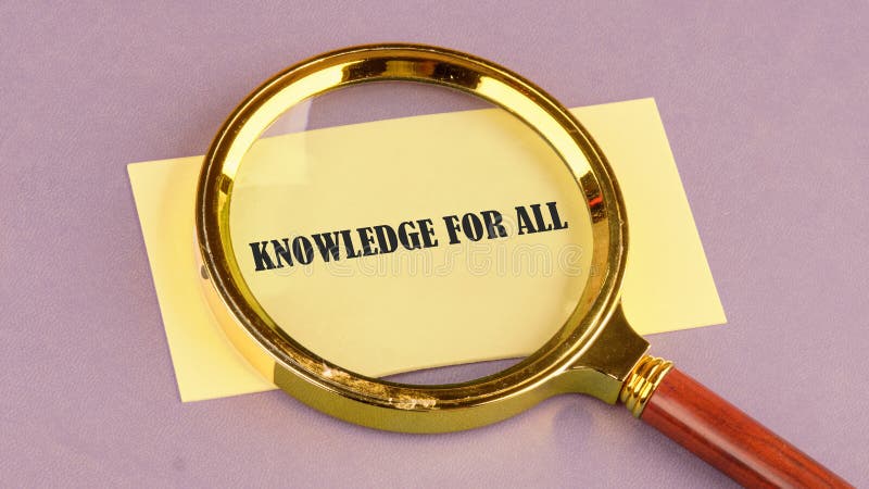 A Magnifying Glass Focuses on the Phrase Knowledge for All, Emphasizing ...