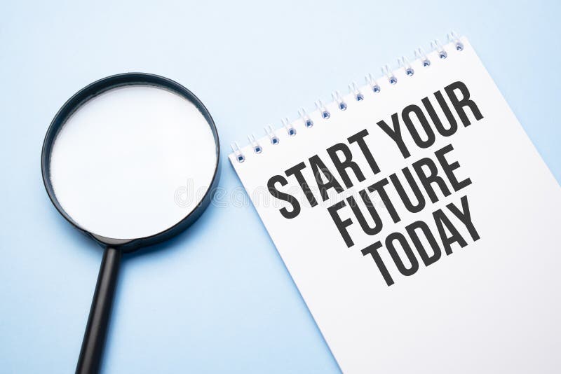 Magnifying Glass Loupe with Sign Start Your Future Today Blue Table ...