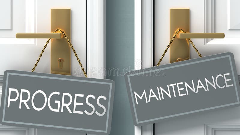 Maintenance or Progress As a Choice in Life - Pictured As Words ...