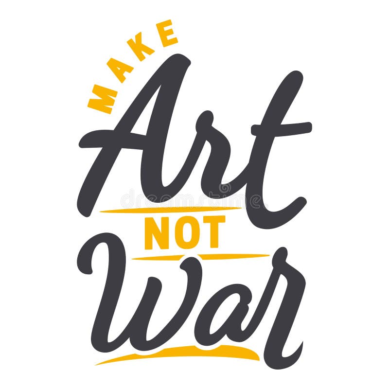 Make Art Not War Motivation Typography Quote Design Stock Vector ...