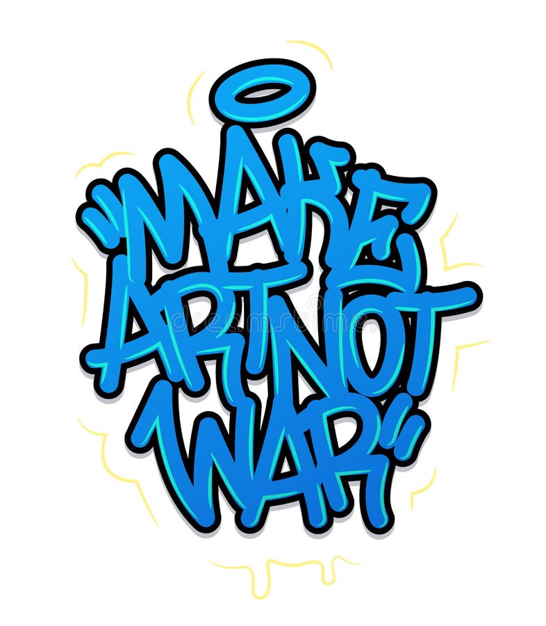 Make Art Not War Tag Graffiti Style Label Lettering. Vector ...