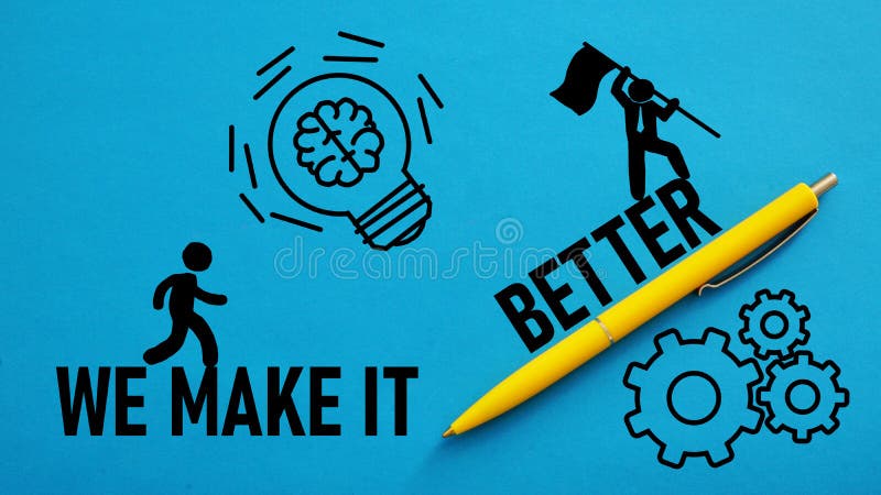 We Make it Better is Shown Using the Text Stock Photo - Image of ...