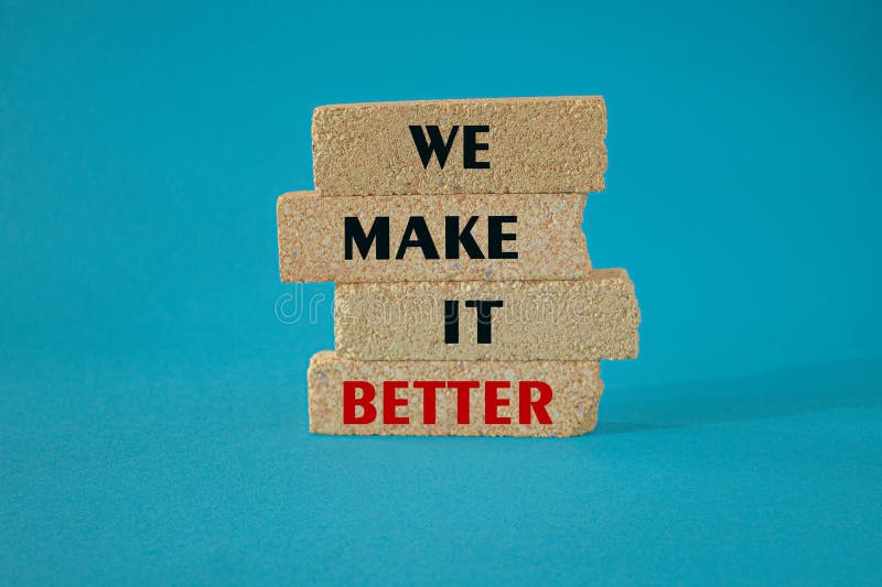 We Make it Better Symbol. Concept Words we Make it Better on Brick ...