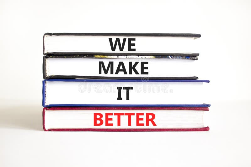 We Make it Better Symbol. Concept Words we Make it Better on Books ...
