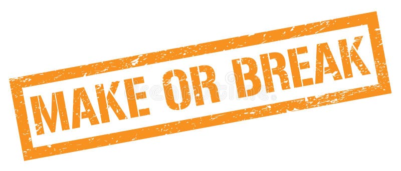 MAKE or BREAK Orange Grungy Rectangle Stamp Stock Illustration ...