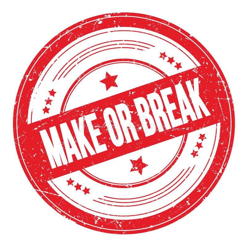 MAKE or BREAK Text on Red Round Grungy Stamp Stock Illustration ...