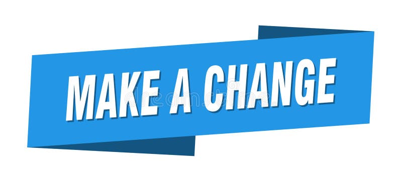 Make a Change Banner Template. Make a Change Ribbon Label Stock Vector ...