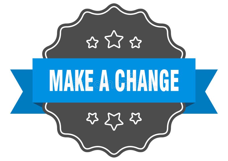 Make The Change Today Road Sign Stock Illustration - Illustration of ...