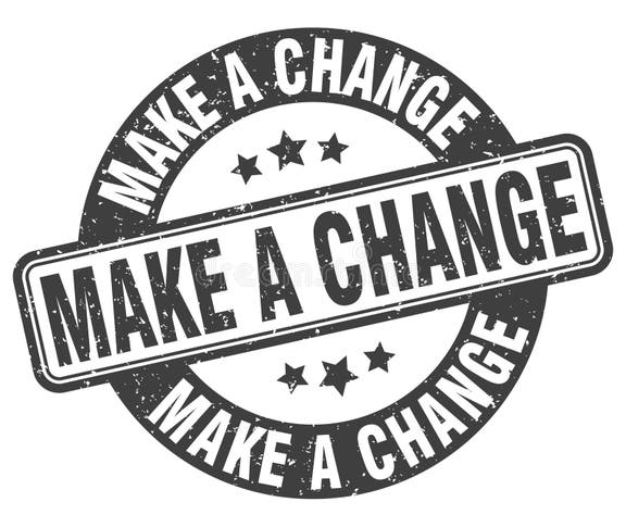Make a Change Stamp. Make a Change Label. Round Grunge Sign Stock ...