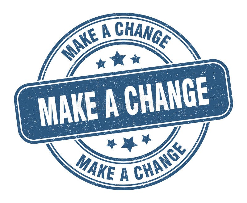 Make a Change Stamp. Make a Change Round Grunge Sign Stock Vector ...