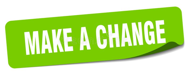 Make a Change Sticker. Make a Change Label Stock Vector - Illustration ...