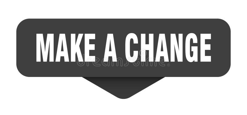 Make a Change Sticker. Make a Change Sign on Transparent Background ...