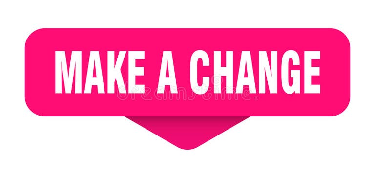 Make a Change Sticker. Make a Change Sign on Transparent Background ...
