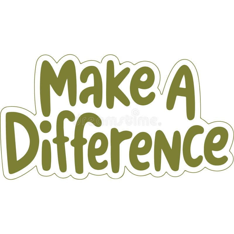Make a Difference Bold Sticker Stock Vector - Illustration of hope ...