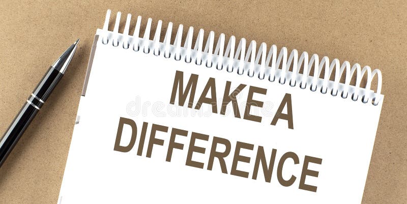 MAKE a DIFFERENCE Text on a Notepad with Pen, Business Stock Image ...