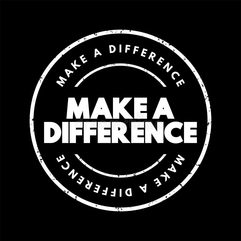 Make a Difference Text Stamp, Concept Background Stock Illustration ...