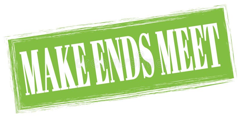 MAKE ENDS MEET Text Written on Green Stamp Sign Stock Illustration ...