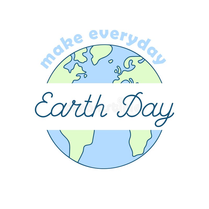 Make Everyday Earth Day, Vector Sticker, Badge, Banner, Poster, Card ...