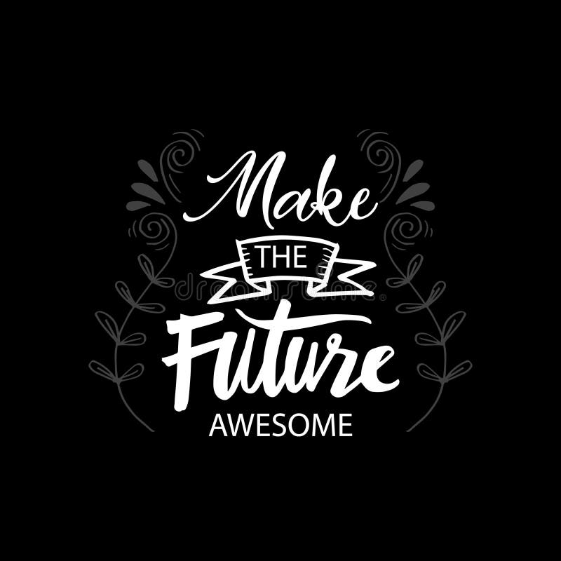 Make the Future Awesome Calligraphy Stock Illustration - Illustration ...