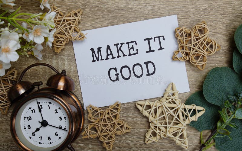 Make it Good the Phrase Motivational Words Quotes Concept Stock Image ...