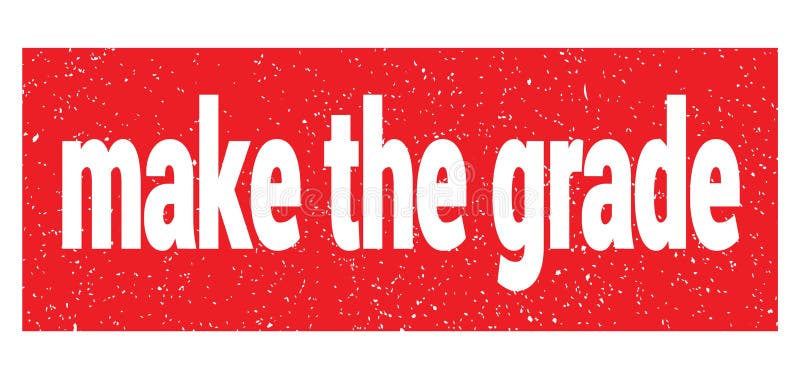 Make the Grade Text Written on Red Stamp Sign Stock Illustration ...