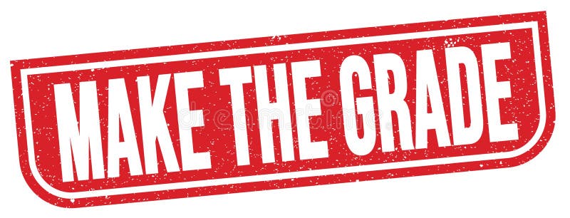 MAKE the GRADE Text Written on Red Stamp Sign Stock Illustration ...