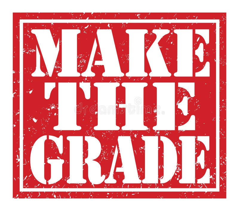 MAKE the GRADE, Text Written on Red Stamp Sign Stock Illustration ...