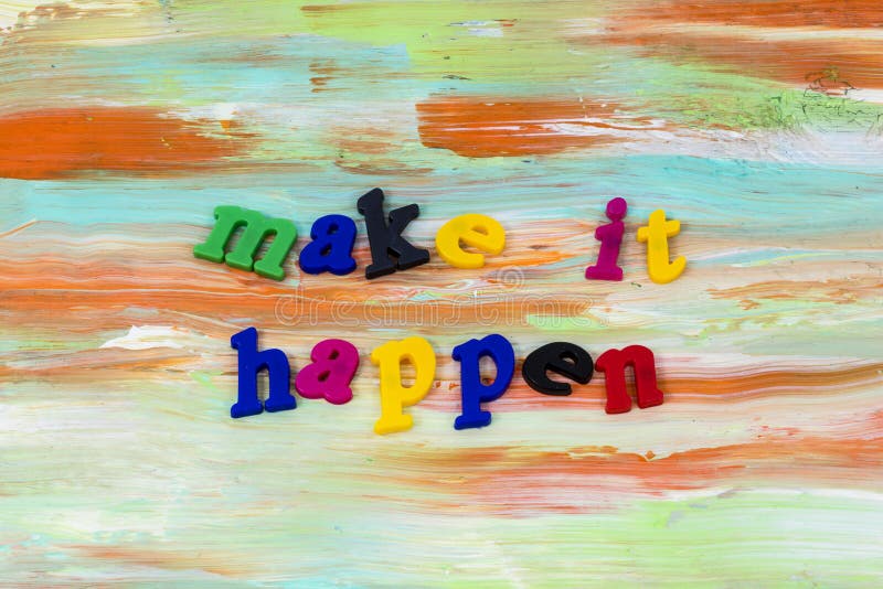 Make Happen Today Work Hard Ambition Achievement Proactive Success ...