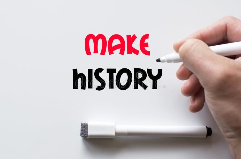 Make History Written on Whiteboard Stock Image - Image of personal ...