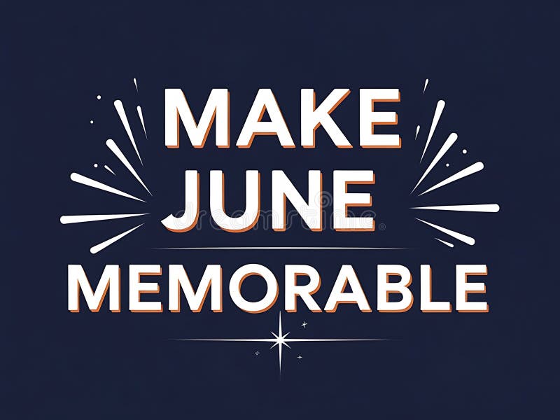 Make June Memorable a Motivational Summer Message Stock Illustration ...