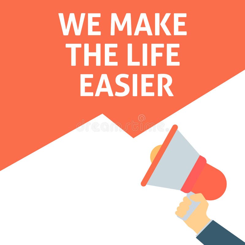 We MAKE the LIFE EASIER Announcement. Hand Holding Megaphone with ...