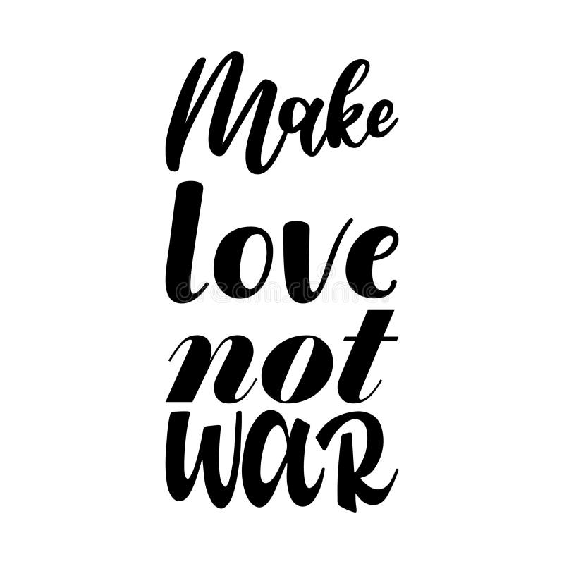 Make Love Not War Black Letter Quote Stock Vector - Illustration of ...