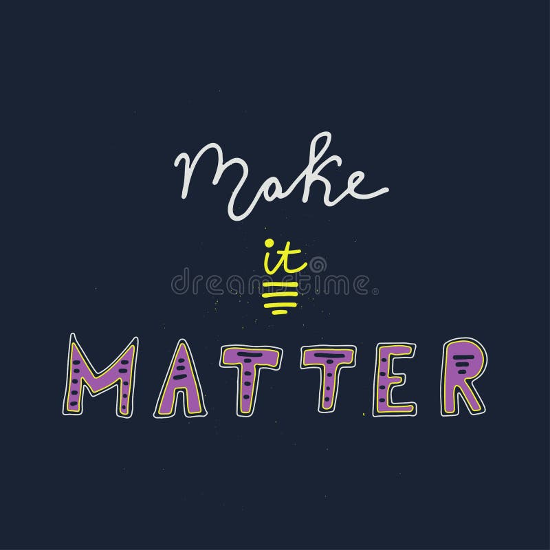 Make it Matter Lettering. Calligraphy by Hand Stock Illustration ...