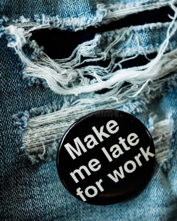 Make me late for work pin stock photo. Image of jeans - 65520334
