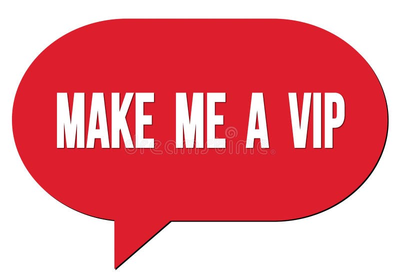 MAKE ME a VIP Text Written in a Red Speech Bubble Stock Illustration ...
