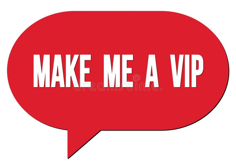 MAKE ME a VIP Text Written in a Red Speech Bubble Stock Illustration ...