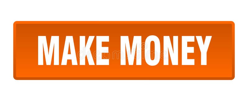 Make Money Button. Make Money Square Isolated Push Button Stock Vector ...